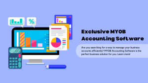 Exclusive MYOB Accounting Software For Simplified Solution